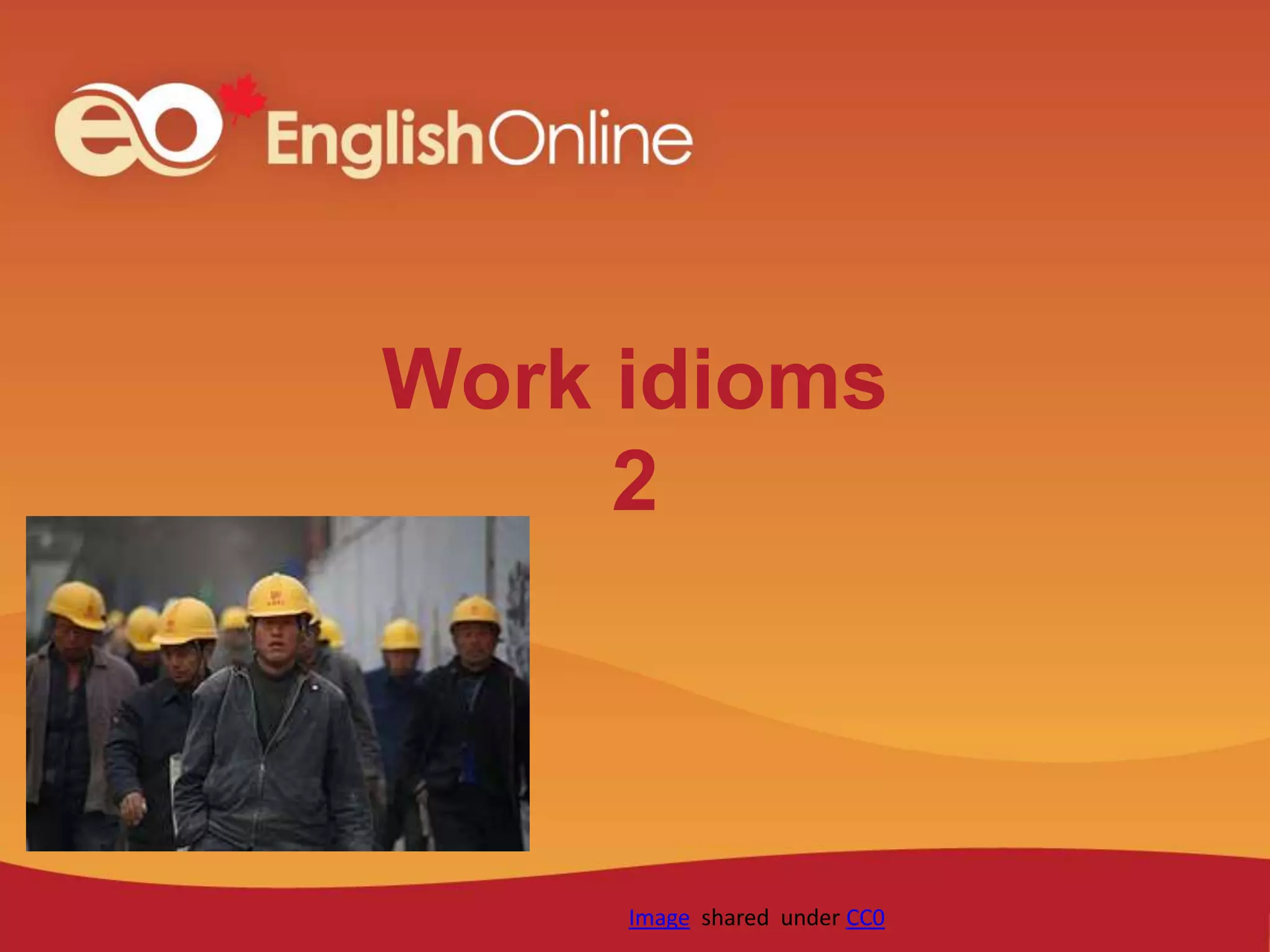 Work idioms 2 mb | PPTX