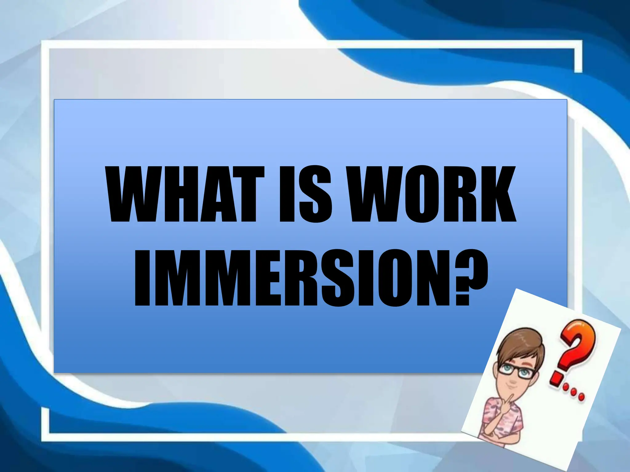 WORK IMMERSION ORIENTATION OF SHS STUDENTS.pptxptx | PPTX