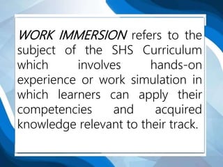 WORK IMMERSION ORIENTATION OF SHS STUDENTS.pptxptx | PPTX