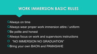 WORK IMMERSION ORIENTATION.pptxWORK IMMERSION ORIENTATION.pptx