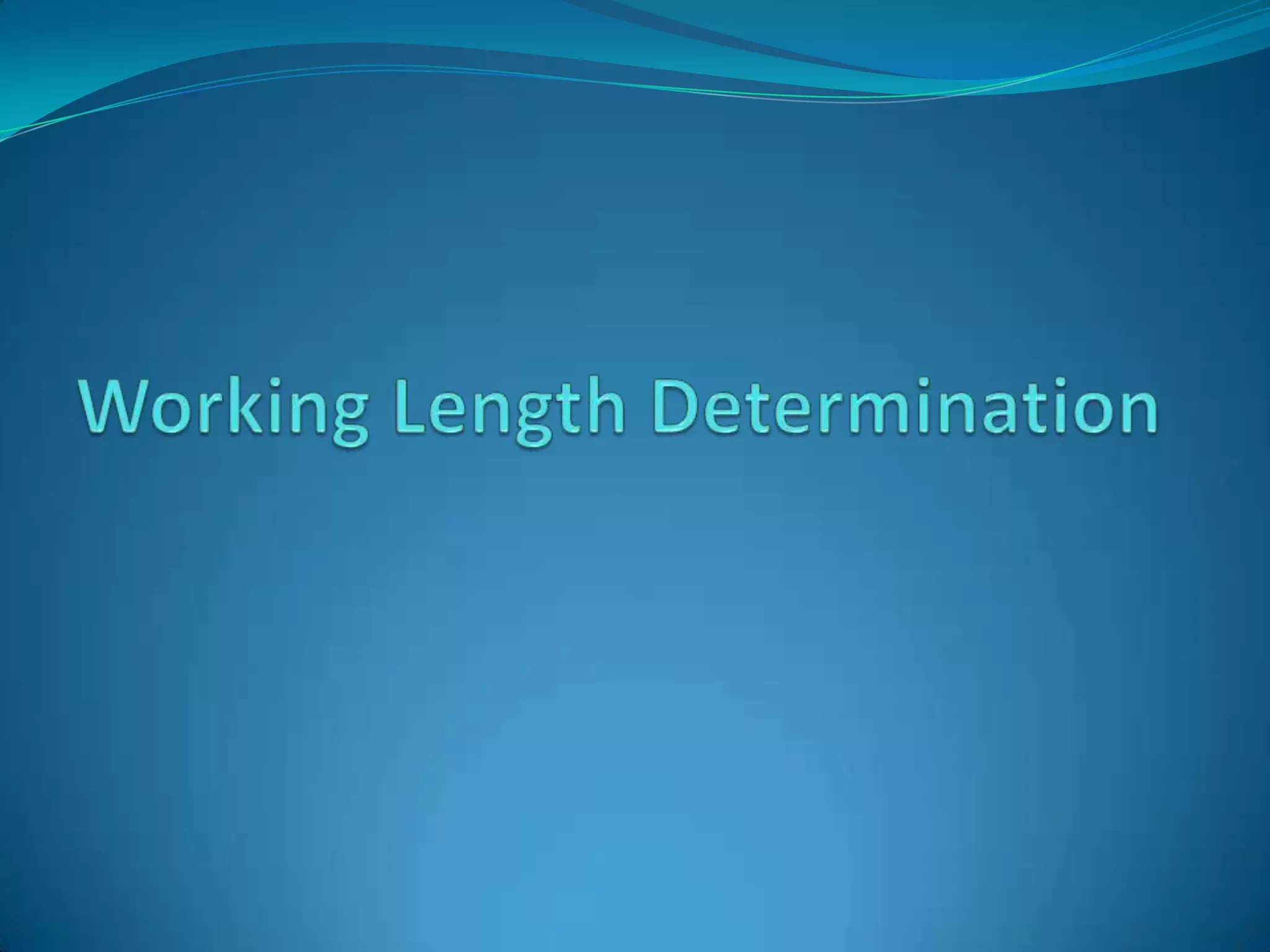 Working Length Determination | PPTX