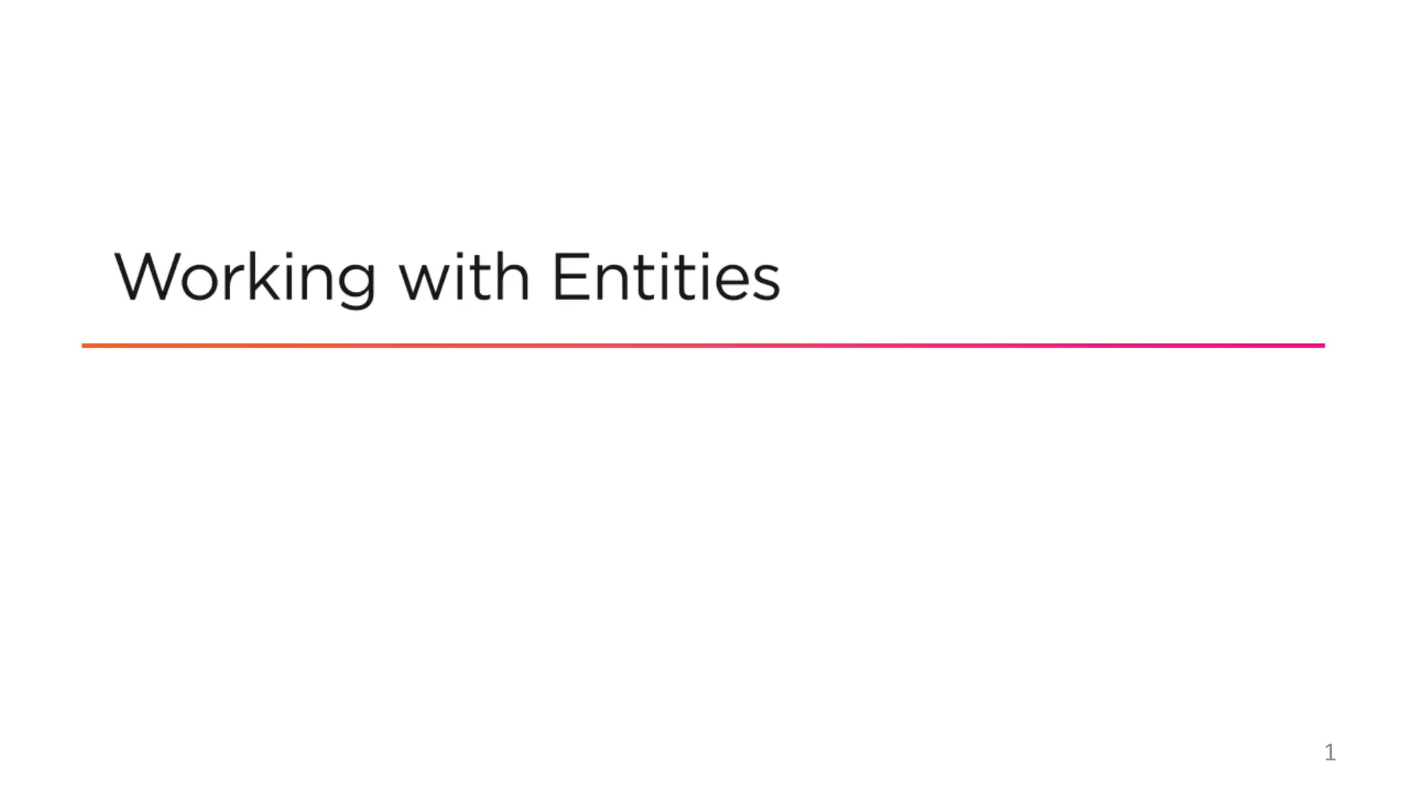 working-with-entities-slides-yyufhtfffxcgfxcgfxc.pptx
