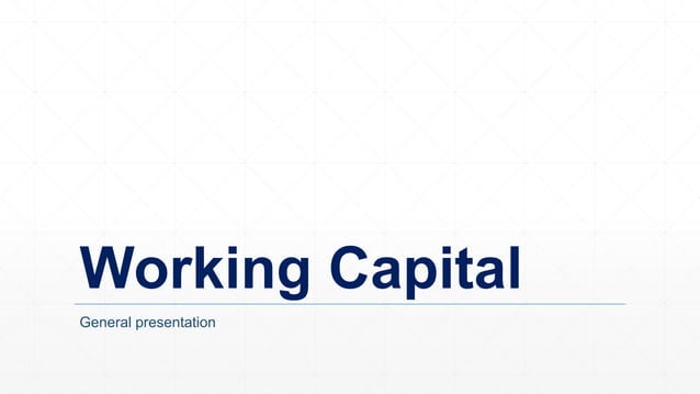Working Capital - A General Presentation | PPT