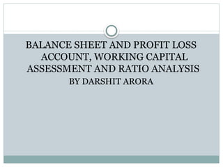 WORKING CAPITAL BALANCE SHHET PROFIT AND LOSS STATEMENT.pptx