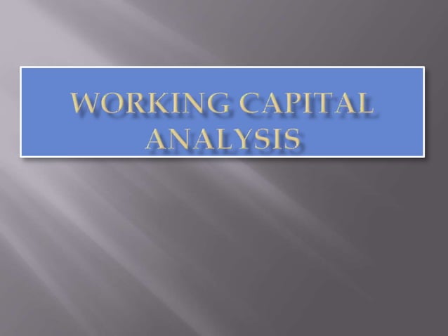 working capital analysis for the business enterprises | PPT