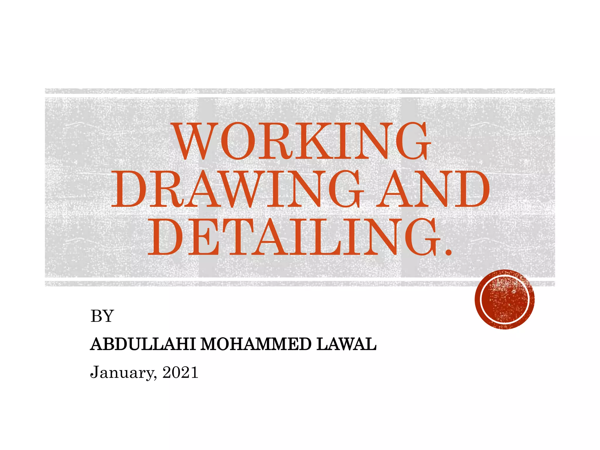 Working drawing and detailing | PPTX