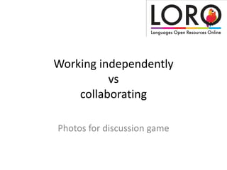 Working independently vs collaboration | PPT