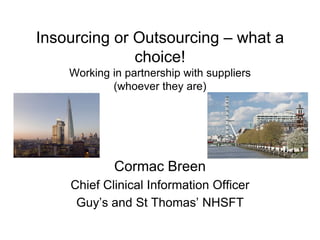 Working in partnership with suppliers – outsourcing vs insourcing. Dr ...