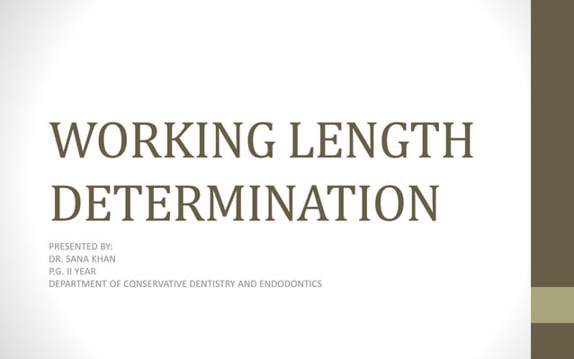 Working length determination | PPTX | Dental Health | Diseases and ...