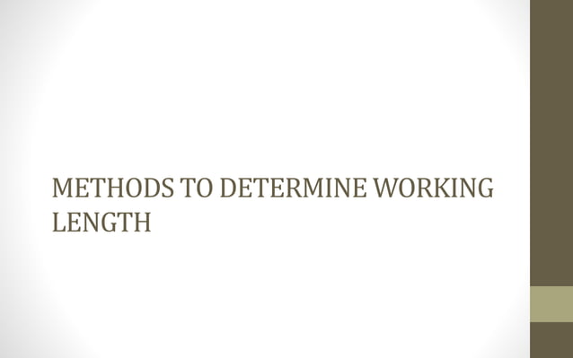 Working length determination | PPTX | Dental Health | Diseases and ...