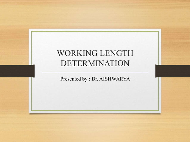 working length determination.pptx | Dental Health | Diseases and Conditions