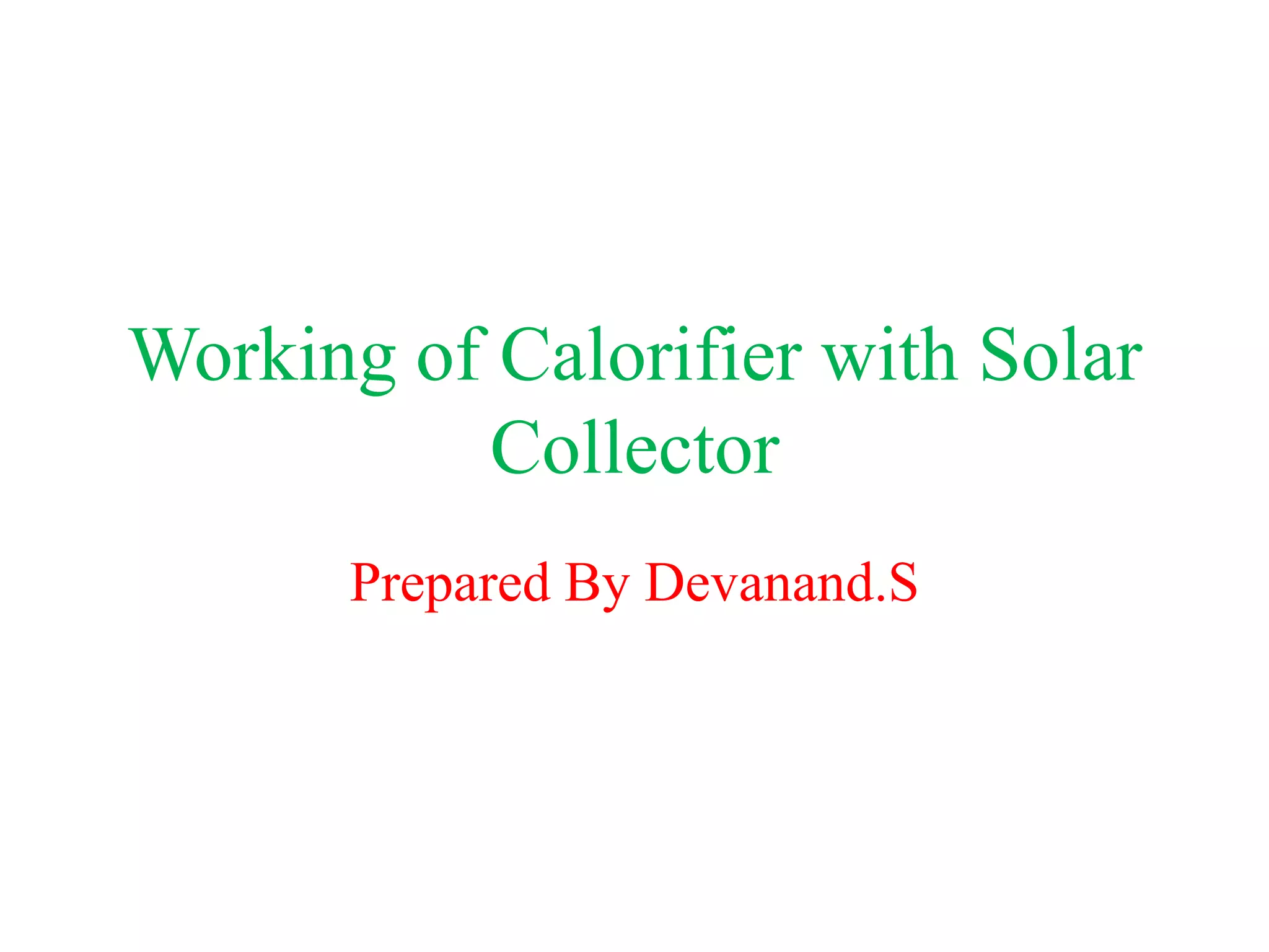 Working of calorifier with solar collector | PPTX