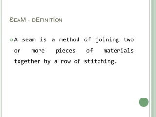 Working of common seams | PPTX