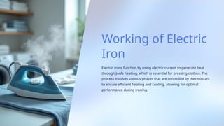 Working of Electric Iron explained detail.pptx