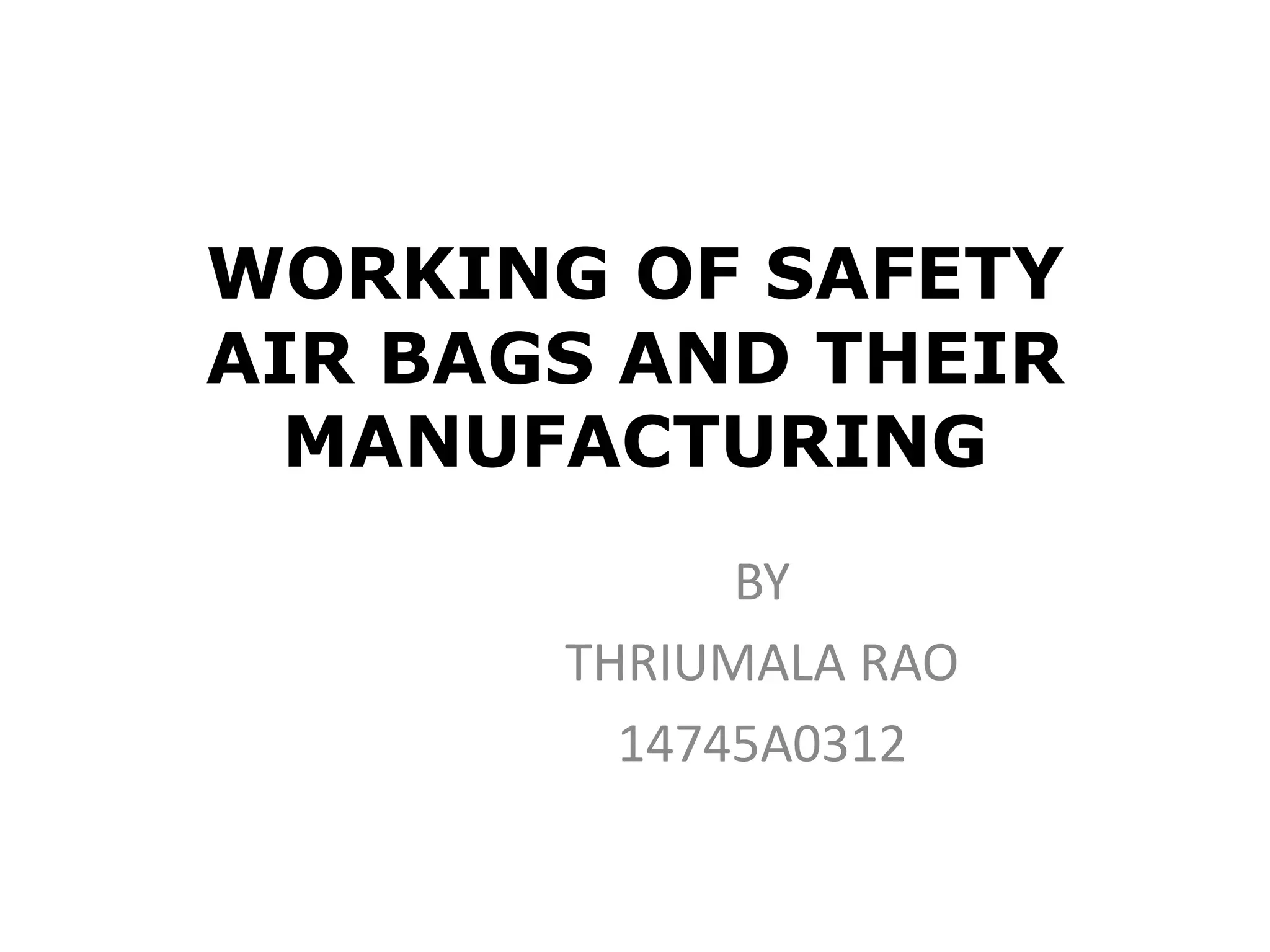 Working of safety air bags and their manufacturing | PPTX
