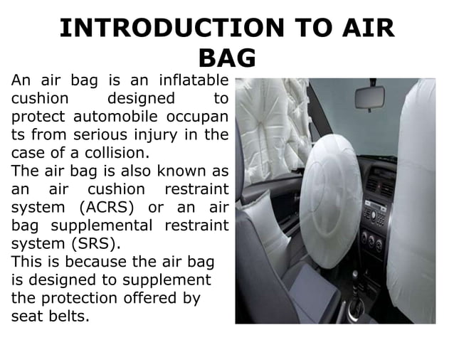 Working of safety air bags and their manufacturing | PPTX | Auto Safety ...