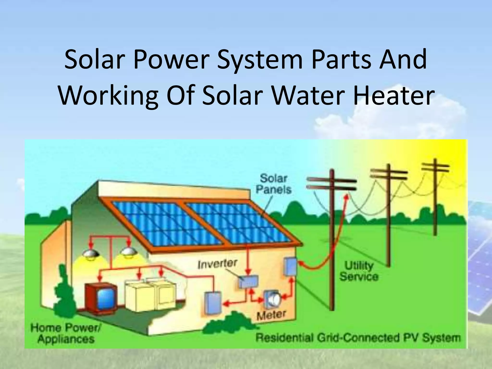 solar power system parts and working of solar water heater | PPTX