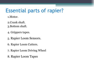 Working principle of rapier and essential parts | PPT