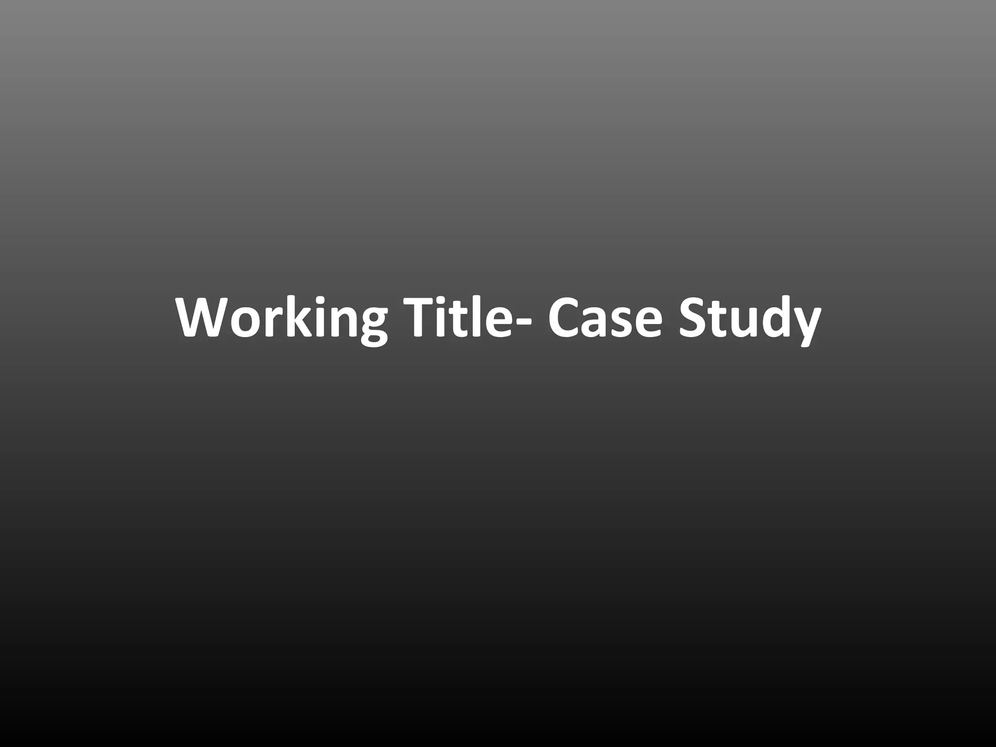 Working title case study | PPT