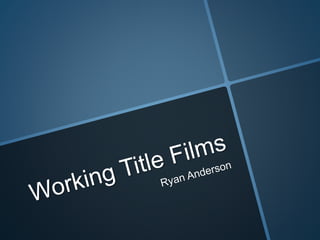 Working title films | PPTX