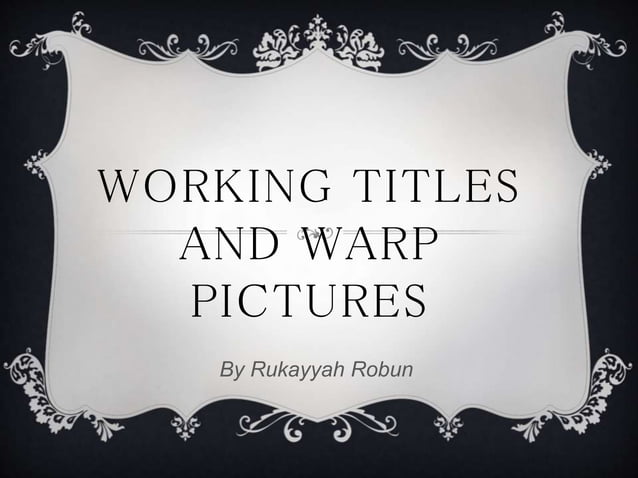Working titles and warp films | PPTX
