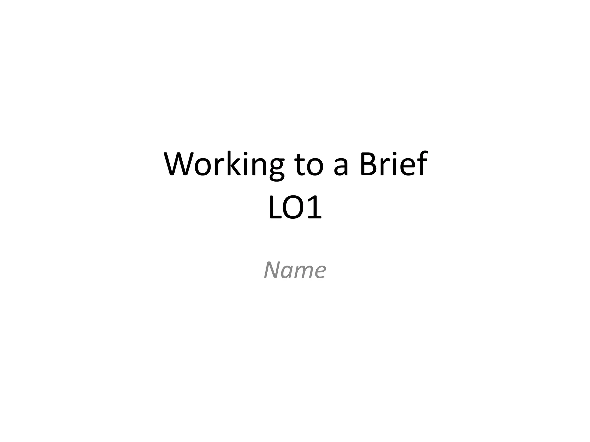 Working to a Brief pro-forma (with improvements) | PPT