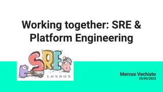 Working together SRE & Platform Engineering | PDF