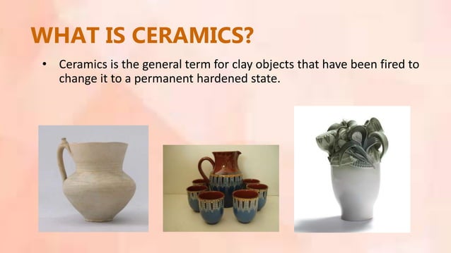 WORKING WITH CLAY - ABOUT CERAMICS.pptx
