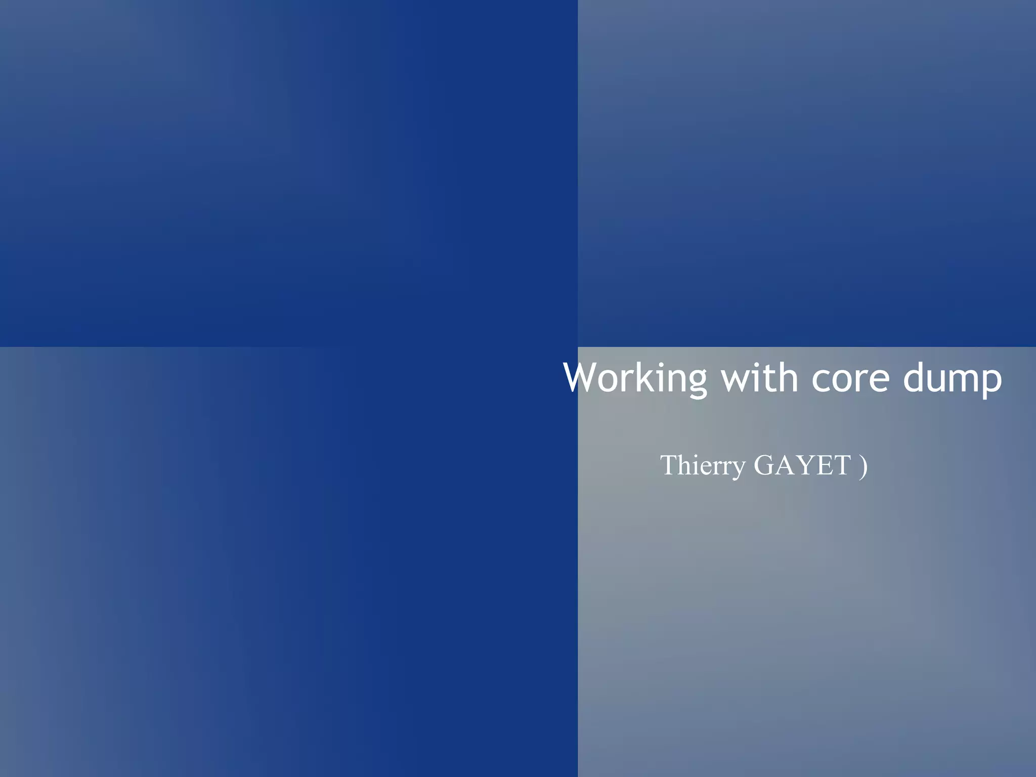 Working with core dump | PPT