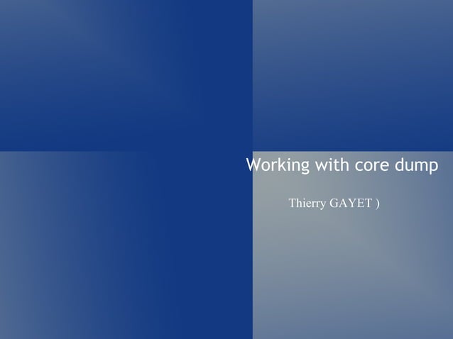 Working with core dump | PPT