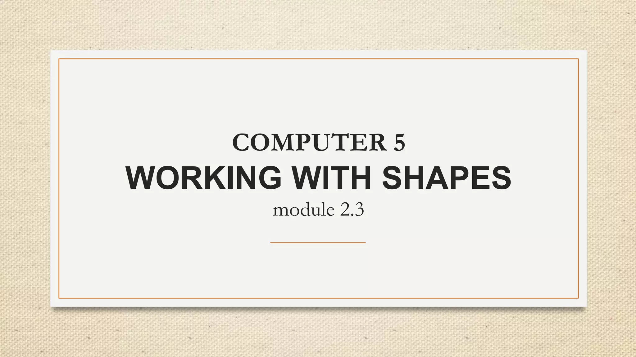 working with shapes.pptx