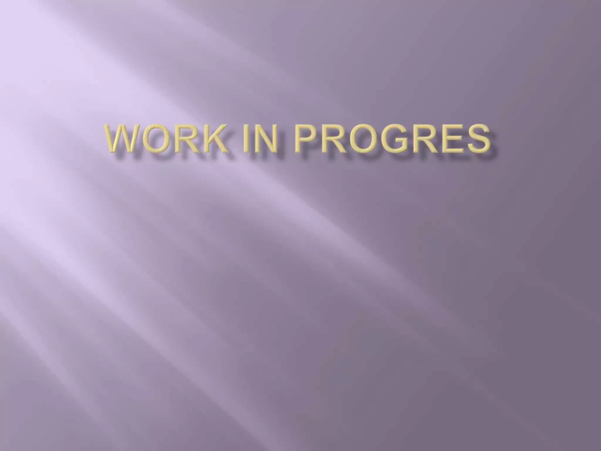 Work in progress 2 | PPSX