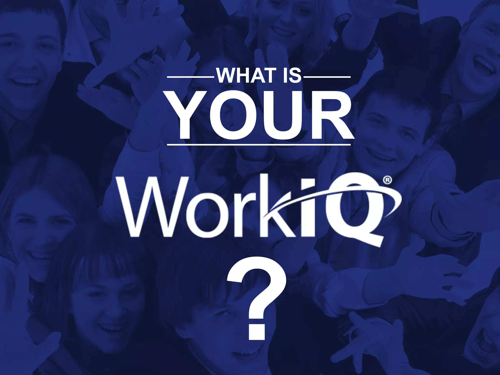 What is your WorkiQ? | PPTX