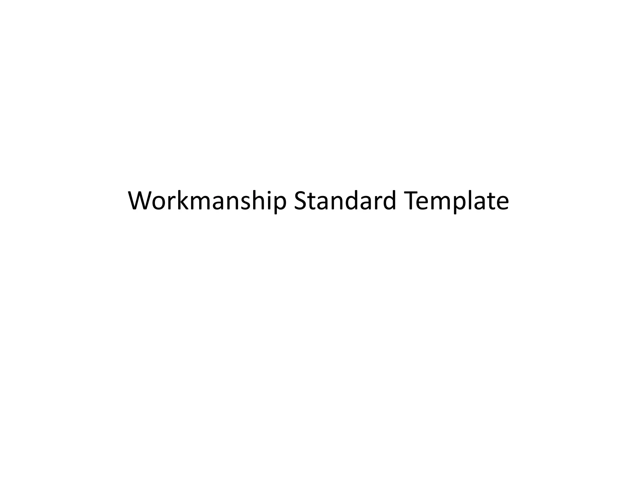 Workmanship standard template | PPT