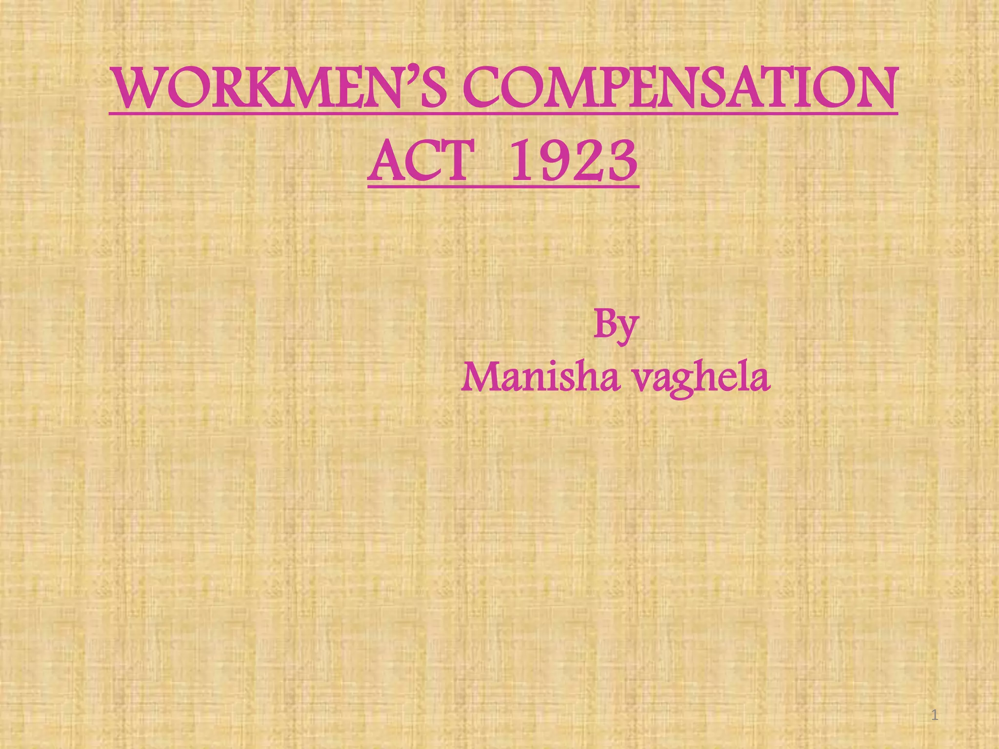 Workmen’s compensation act 1923 | PPSX