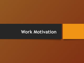work motivation and in organizational psychology | PPTX