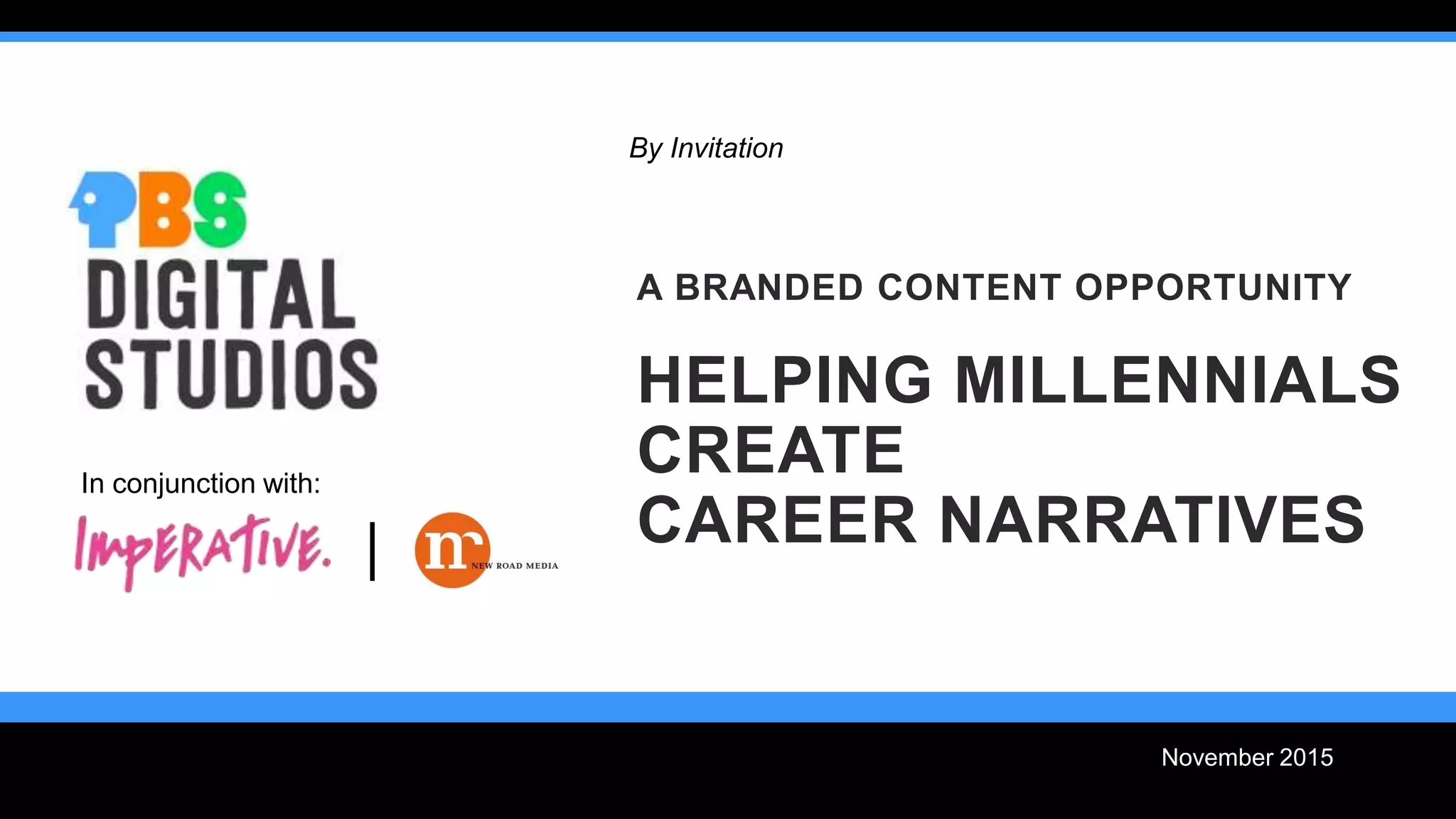 Helping Millennials create work narratives: a PBS branded content opportunity | PPT
