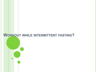 can you workout while intermittent fasting? | PPTX