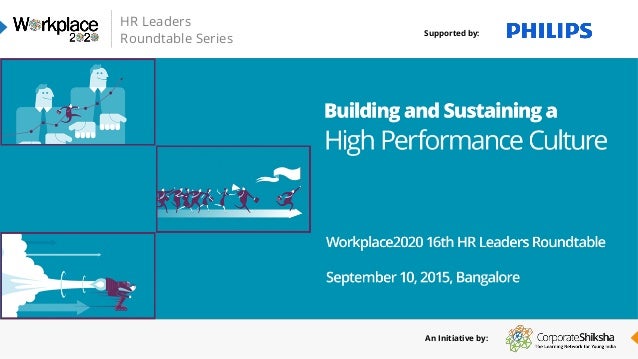 Building and Sustaining a High Performance Culture : Workplace2020 HR…
