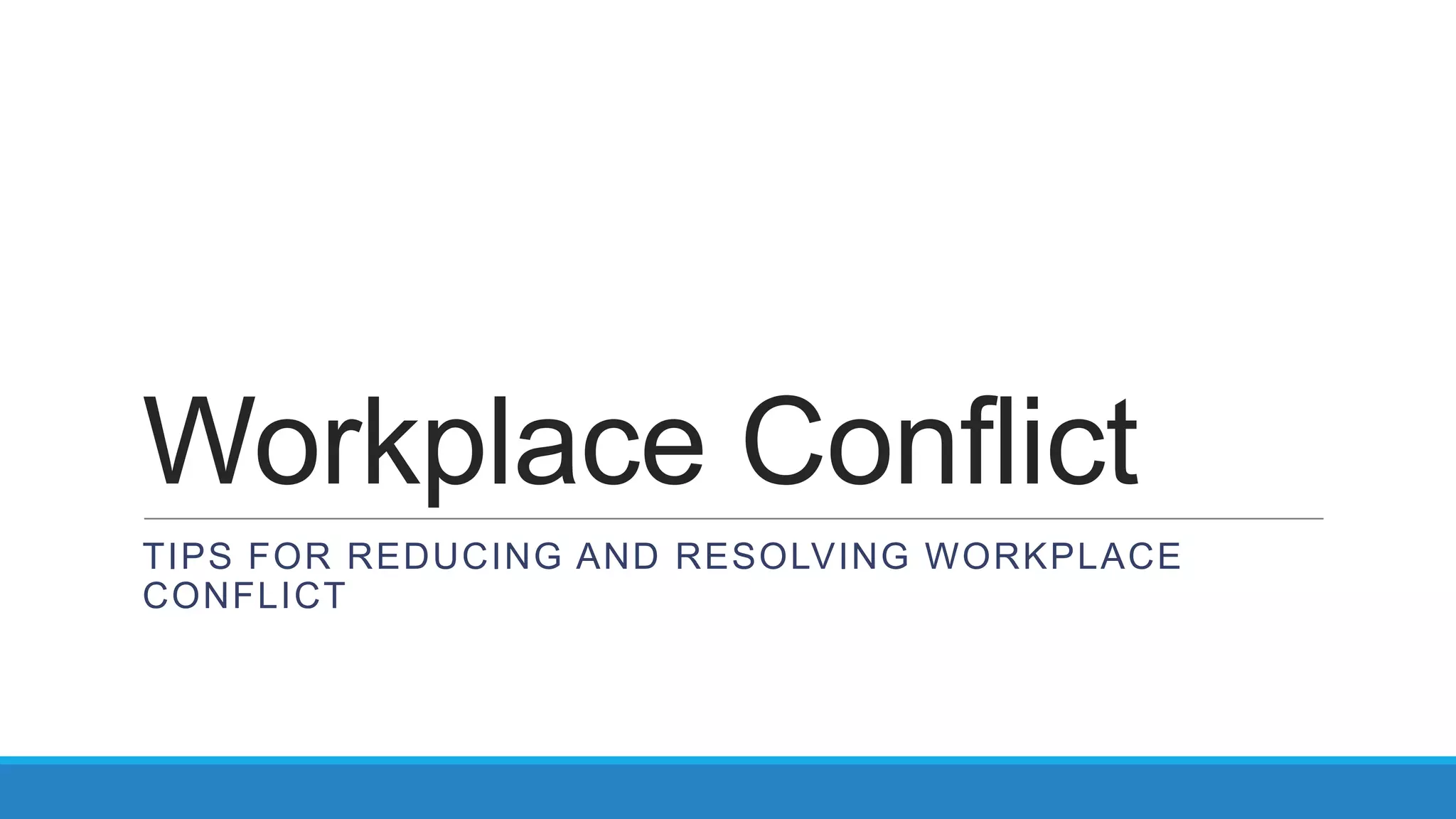 Tips for reducing and resolving workplace conflict | PPTX