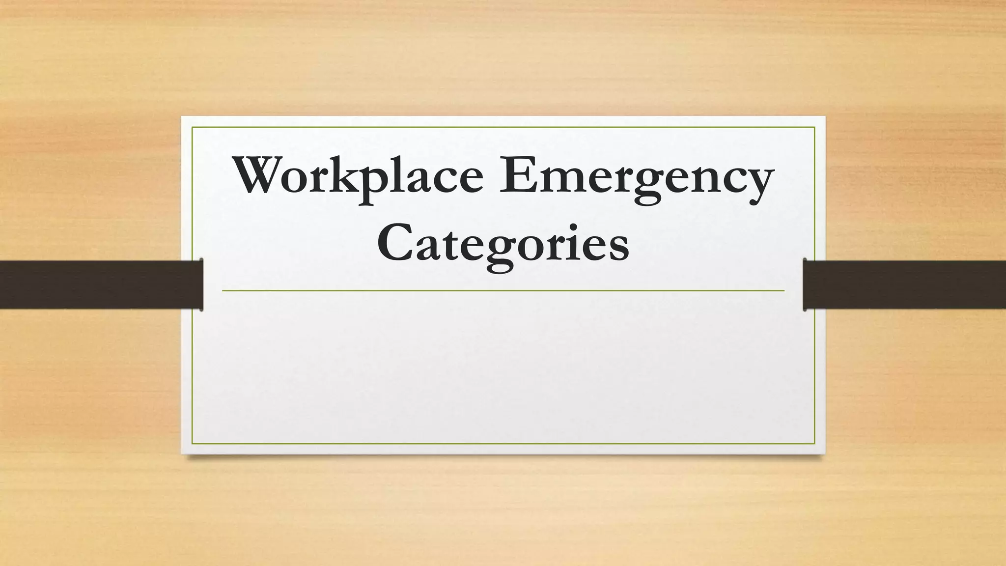 Workplace Emergency Categories.pptx