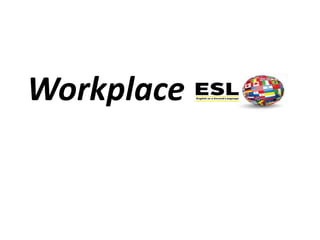 Workplace esl 2021 | PPT