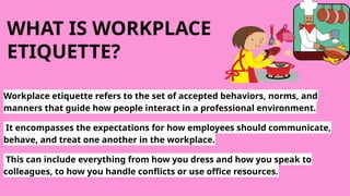 WORKPLACE ETIQUETTE Orientation for employees.pptx