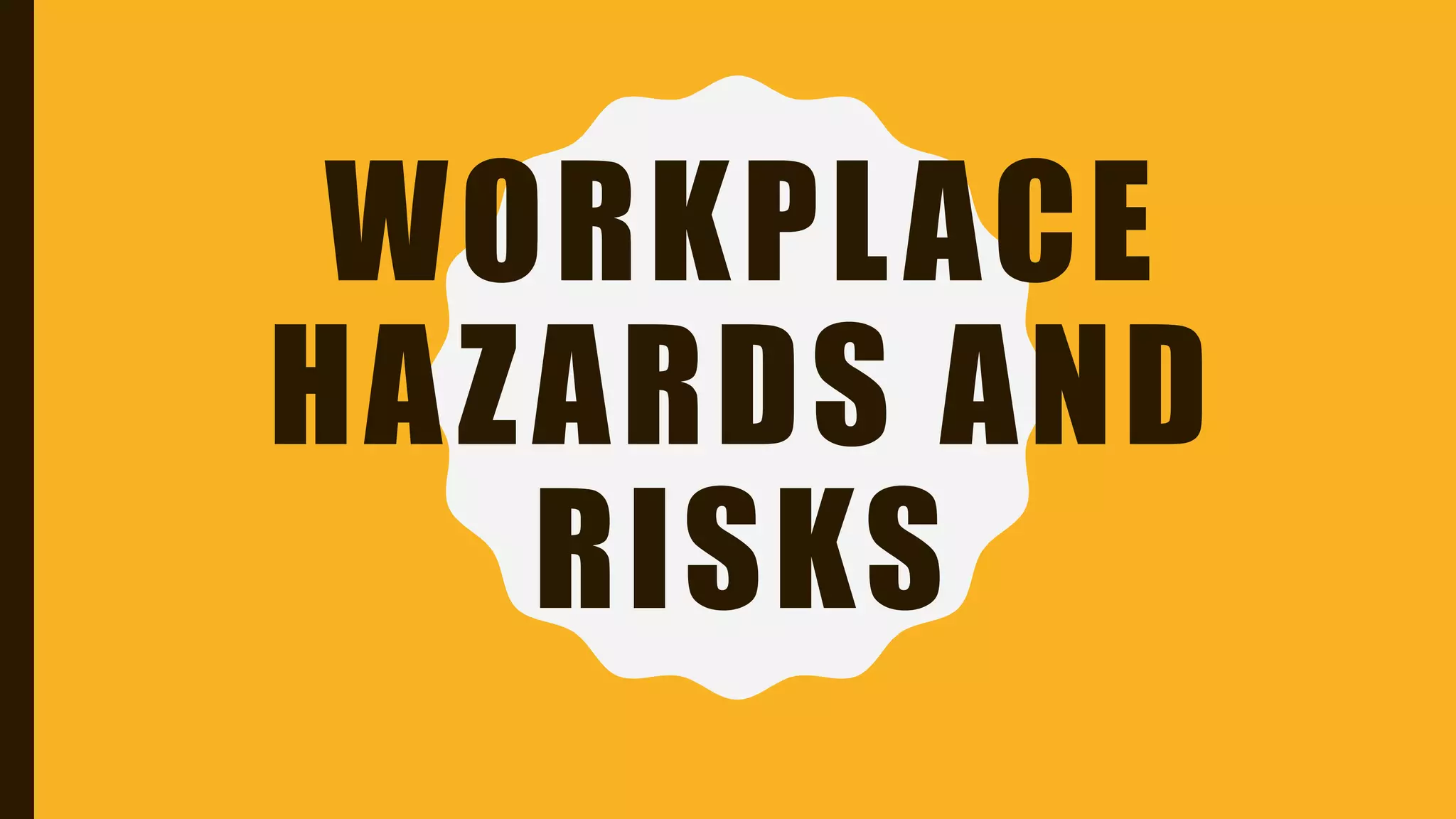 Workplace Hazards and Risks | PPTX
