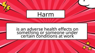 Workplace Hazards and Risks Workplace Hazards and Risks | PPTX