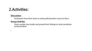 Work place Professionalism- maximize your skills | PPT