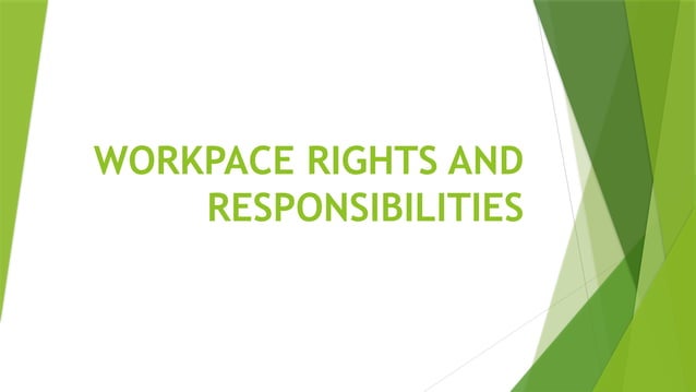 workplace rights and responsibilities pptx | PPTX