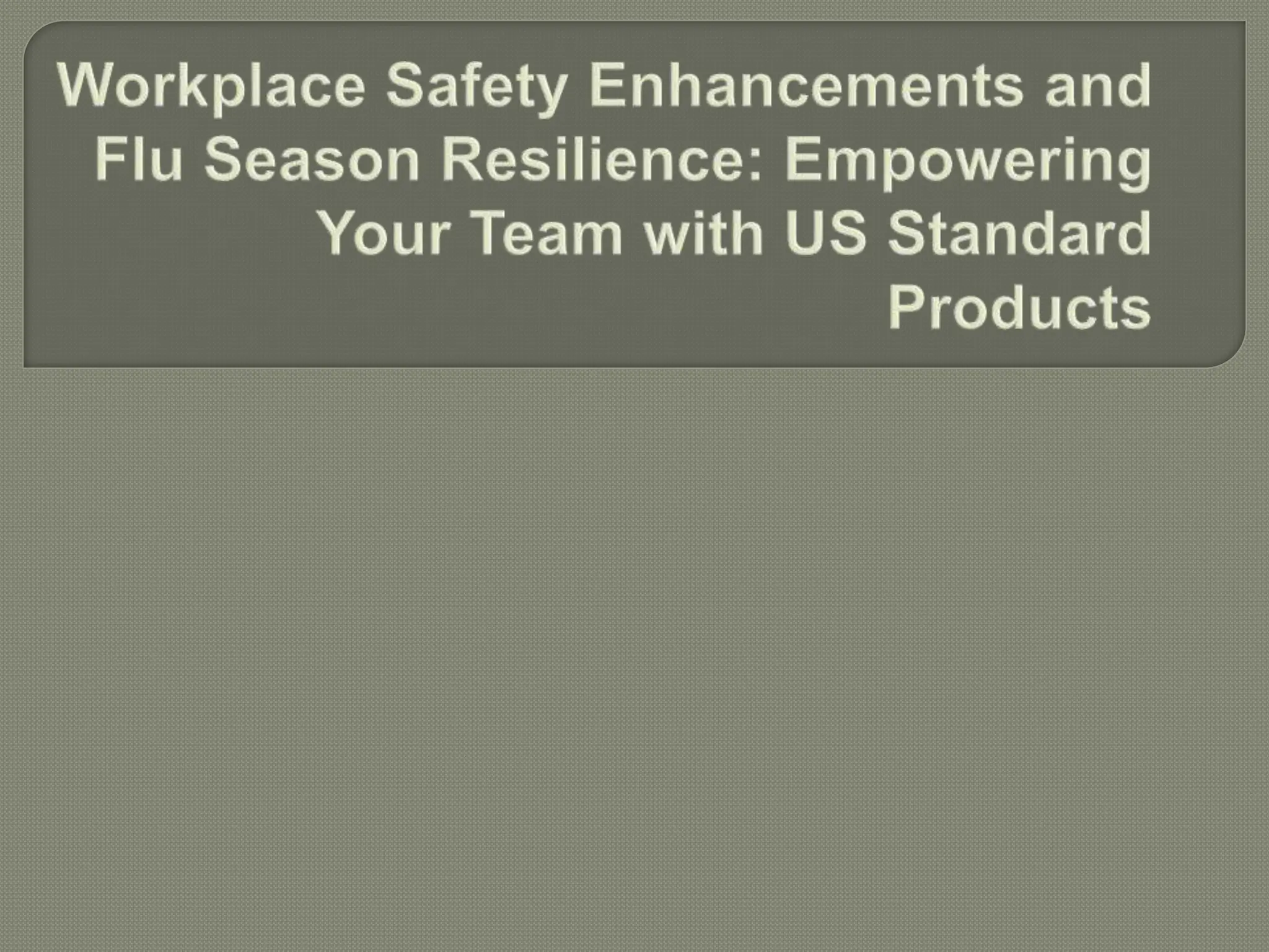 Workplace Safety Enhancements and Flu Season Resilience Empowering Your ...