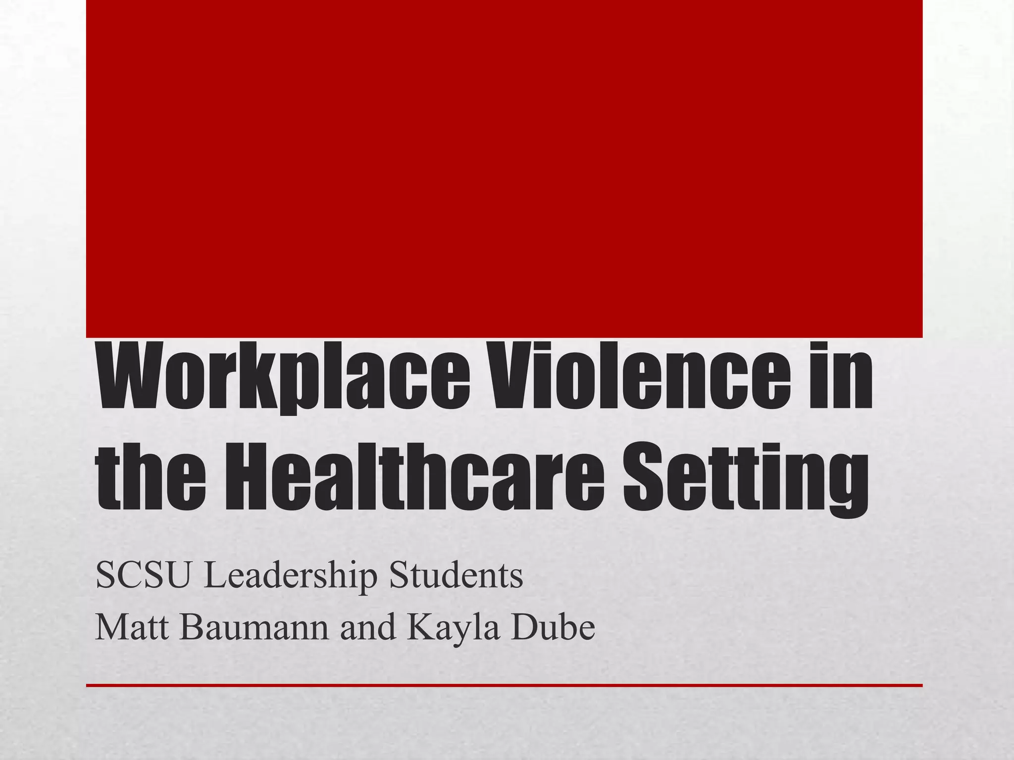 Workplace violence in the healthcare setting | PPTX