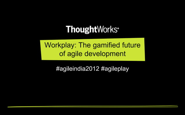 Workplay: The gamified future of agile development (Agile India 2012) | PPTX | Board Games and ...
